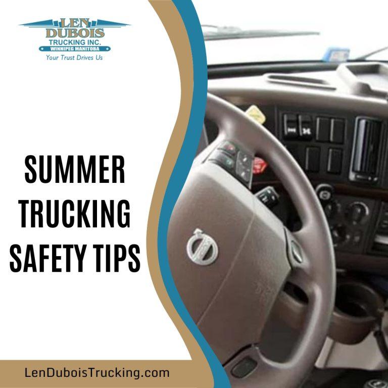 Summer Trucking Safety Tips - Len Dubois Trucking
